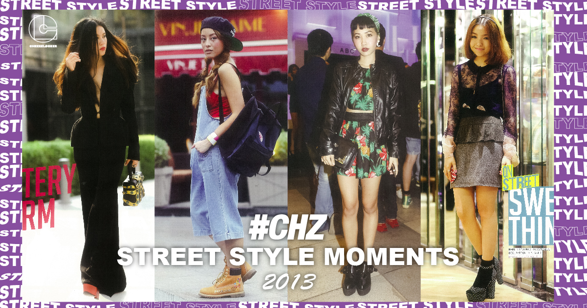 CHEEZE STREET STYLE MOMENTS OF 2013