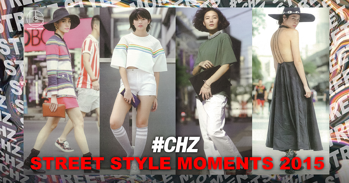 CHEEZE STREET STYLE MOMENTS OF 2015