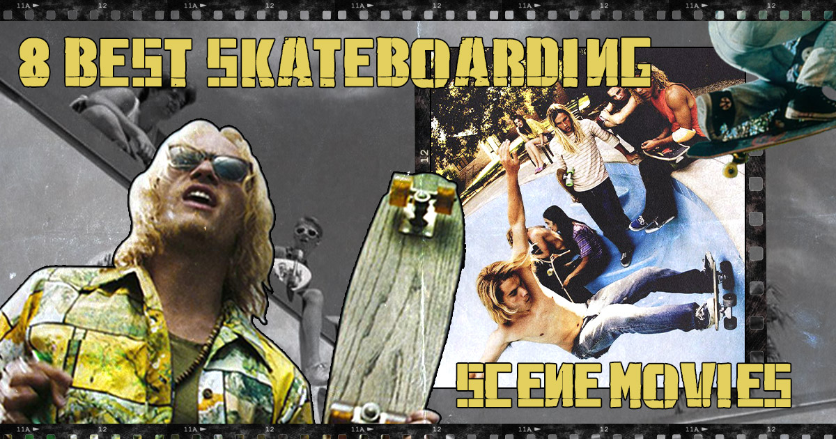 8 BEST SKATEBOARDING SCENE MOVIES