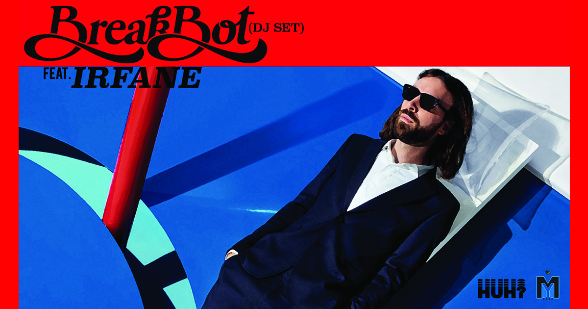 BREAKBOT (DJ SET) FEAT. IRFANE PRESENTED BY MY BEER
